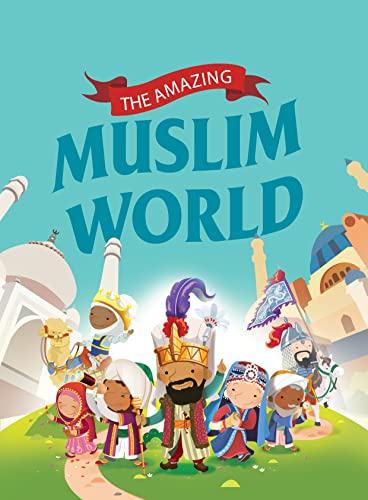 The Amazing Muslim Worlds by Zaheer Khatri | Goodreads