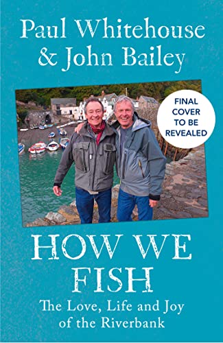 How We Fish by Paul Whitehouse | Goodreads