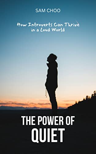 The Power of Quiet: How Introverts Can Thrive in a Loud World by Sam ...