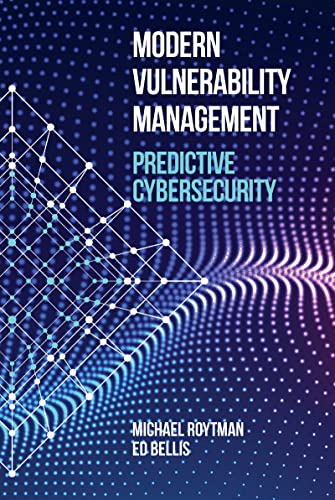 Modern Vulnerability Management: Predictive Cybersecurity by Michael ...