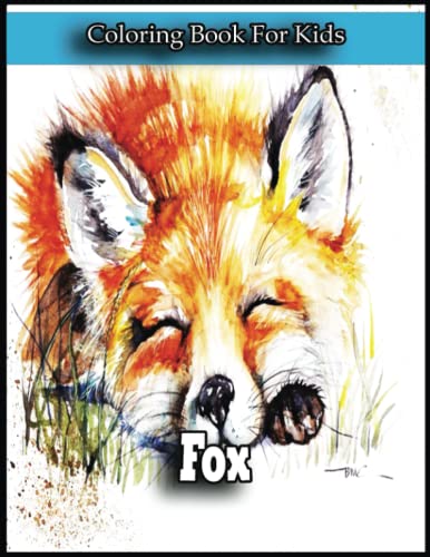 Fox Coloring Book For Kids: Discover a World of Color with this ...