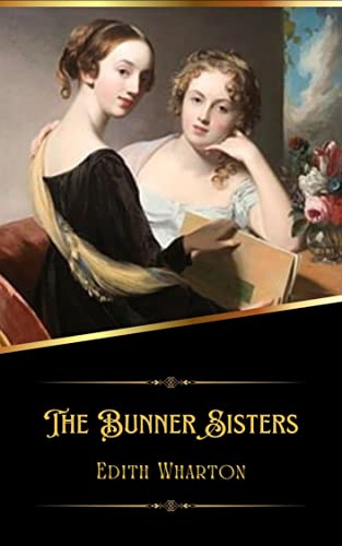 The Bunner Sisters (Annotated) by Edith Wharton | Goodreads