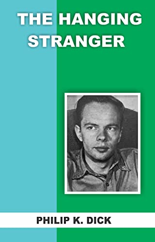 THE HANGING STRANGER by Philip K. Dick | Goodreads