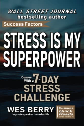 Stress Is my Superpower: Stress (Business Quick Reads) by Wes Berry ...