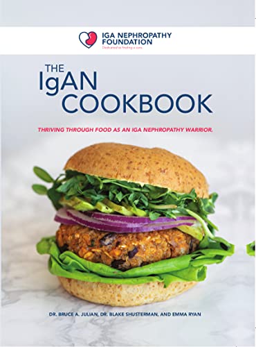 The IgAN COOKBOOK: Thriving through food as an IgA Nephropathy Warrior ...