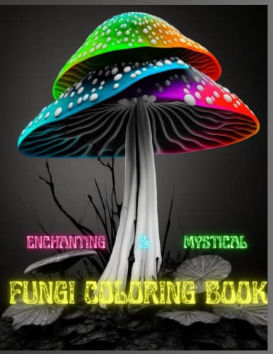 Fungi Coloring Book: Micology & Mushroom world with 100 coloring ...