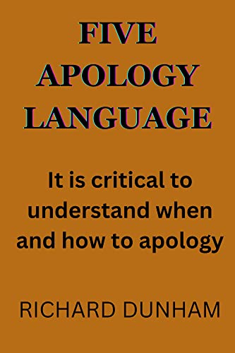 FIVE APOLOGY LANGUAGE: It is critical to understand when and how to ...