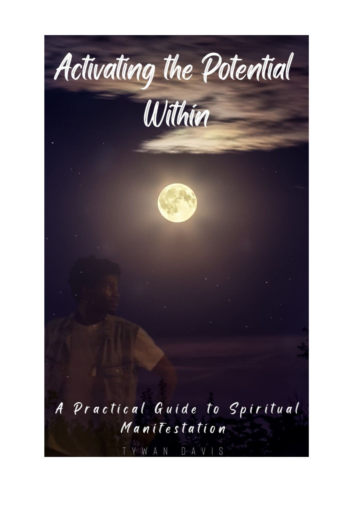 Activating the Potential Within : A Practical Guide to Spiritual ...