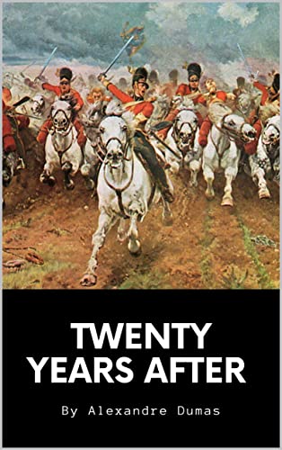 Twenty Years After: An Alexandre Dumas Suspense Thriller by Alexandre ...