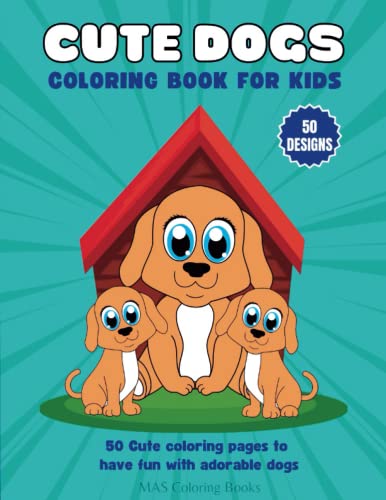 Cute Dogs Coloring Book For Kids: 50 Fun & Simple Coloring Pages Filled ...