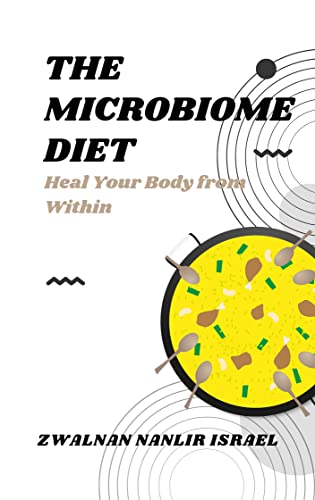 The Microbiome Diet: Heal Your Body From Within by Nanlir Zwalnan ...