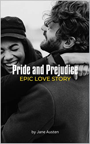 Pride and Prejudice: A Jane Austen Historical Romance Fiction by Jane ...