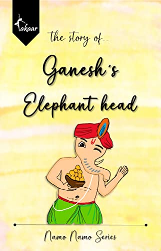 The Story of Ganesh's Elephant Head: Illustrated Children's story book ...