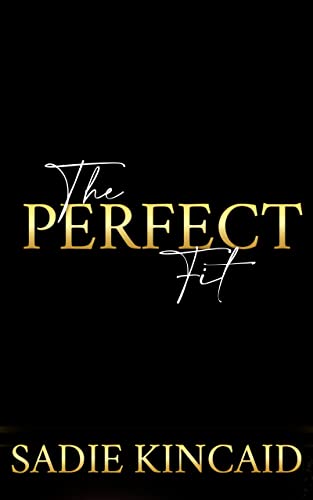 The Perfect Fit by Sadie Kincaid | Goodreads