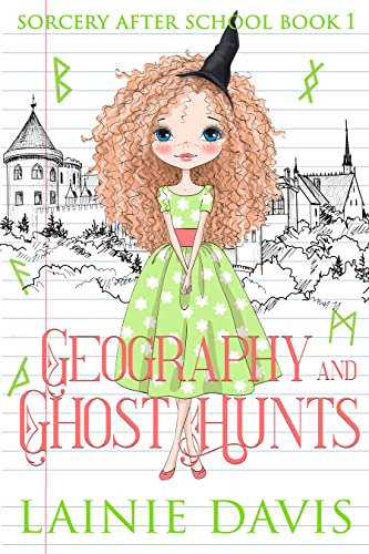 Geography and Ghost Hunts (Sorcery After School #1) by Lainie Davis ...