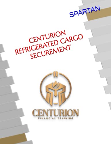 CENTURION REFRIGERATED CARGO SECUREMENT by Spartan | Goodreads