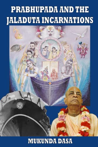 PRABHUPADA AND THE JALADUTA INCARNATIONS by Mukunda dasa | Goodreads