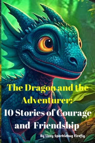 Short Stories of The Dragon and the Adventurer: 10 Amazing Short ...