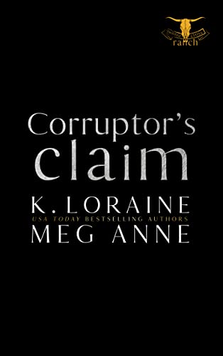 Corruptor's Claim (Twisted Cross Ranch Book 2) by K. Loraine | Goodreads
