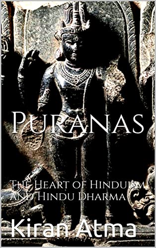 Puranas: The Heart of Hinduism and Hindu Dharma by Kiran Atma | Goodreads