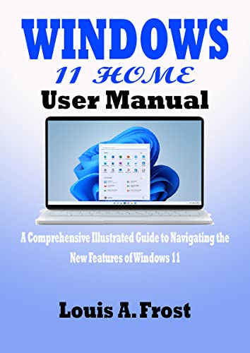 WINDOWS 11 HOME User Manual : A Comprehensive Illustrated Guide to ...