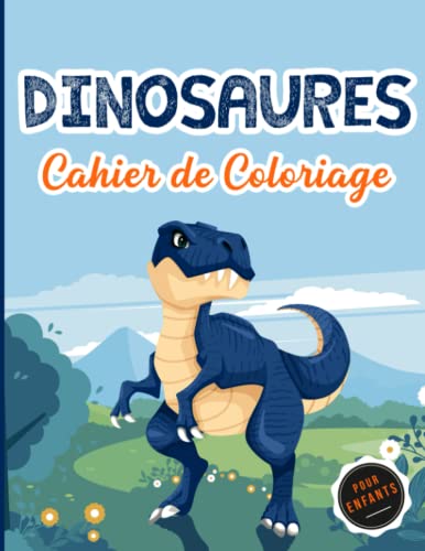 Dinosaure livre de coloriage pour les enfants dès 5 ans: Volume 5 cahier de coloriage enfant ...