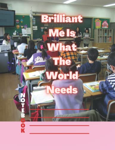 Brilliant Me Is What The World Needs: New Edition college-lined ...