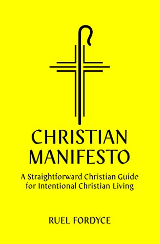 Christian Manifesto: A Straightforward Christian Guide for Intentional ...
