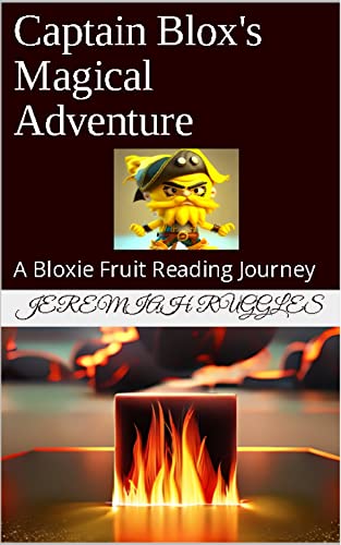 Captain Blox's Magical Adventure: A Bloxie Fruit Reading Journey by ...