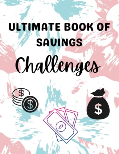 Ultimate Book Of Savings Challenges Tracker: 100 Pages Of Savings ...