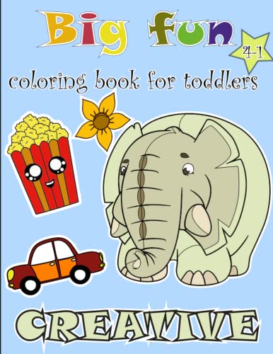 Big Fun Creative Coloring Book for Toddlers: 100 things and animals to ...