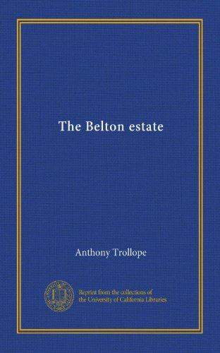 The Belton estate (v.2) by Anthony Trollope | Goodreads