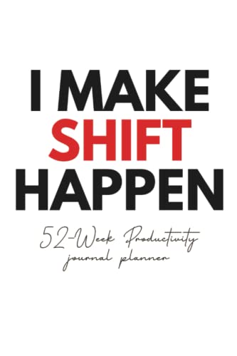 I Make Shift Happen: 52 Week Productivity Journal Planner by Vivian ...