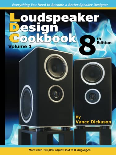 Loudspeaker Design Cookbook 8th Edition: Volume 1 by Vance Dickason | Goodreads
