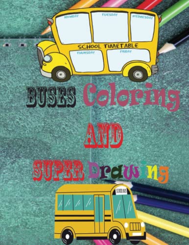 Buses Coloring and Super Drawing: Buses transportation coloring book ...