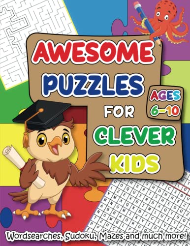 Awesome Puzzles For Clever Kids Ages 6 to 10: The Ultimate Puzzle Book ...