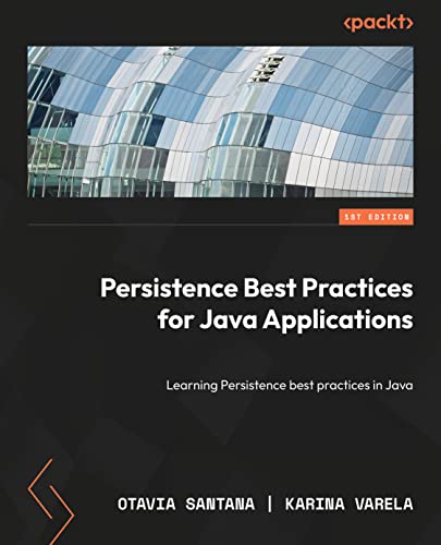 Persistence Best Practices for Java Applications: Effective strategies for distributed cloud ...