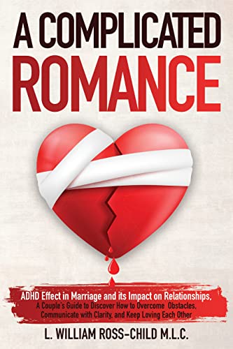 A COMPLICATED ROMANCE: ADHD In Marriage and its Impact on Relationships ...