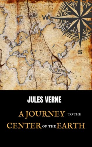 A Journey to the Center of the Earth: Jules Verne Science Fiction ...