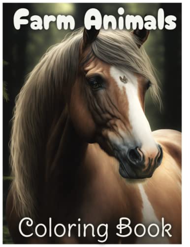 Farm Animals Coloring Book for Kids and Adults: Horses, Cows, Pigs ...