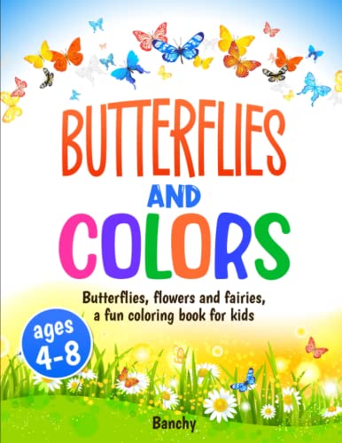Butterflies and colors: Butterflies, flowers and fairies, a fun ...