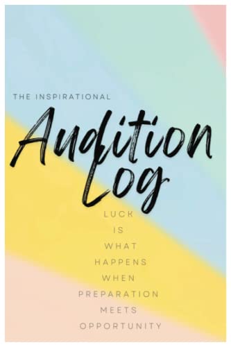 The Inspirational Audition Logbook for the Actor: 2023 Audition Logbook ...