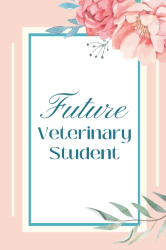 Future Veterinary Student: Floral Blank Lined notebook for Veterinary ...