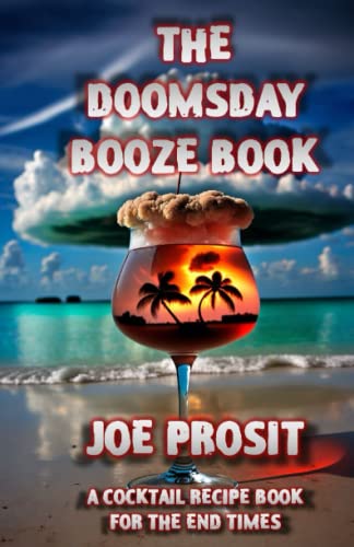 The Doomsday Booze Book: A Cocktail Recipe Book for the End Times by ...
