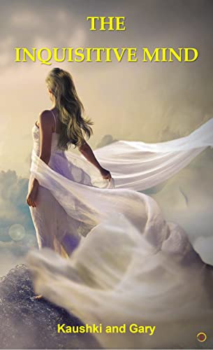 The Inquisitive Mind by Kaushki | Goodreads