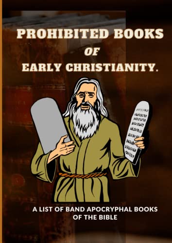 Prohibited books of Early Christianity. A List of band apocryphal books ...
