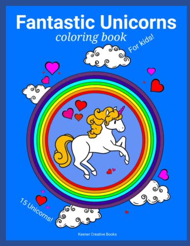 Fantastic Unicorns Coloring Book: For Kids by Andrew Keener | Goodreads