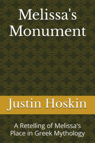Melissa's Monument: A Retelling of Melissa's Place in Greek Mythology ...