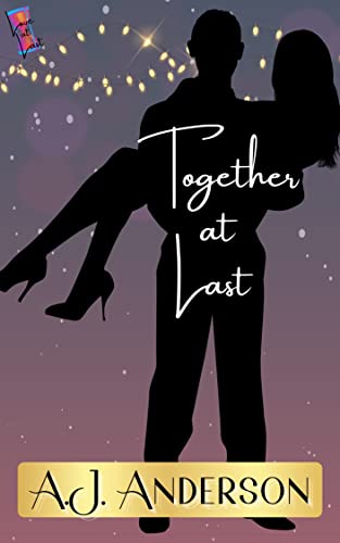 Together at Last (Love at Last Book 1) by A.J. Anderson | Goodreads
