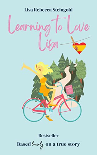Learning to Love Lisa: A tale of love, life and adventure to open your ...
